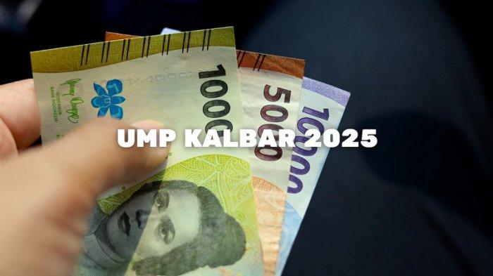 BESARAN UMP Kalbar 2025 Resmi Naik 6,5 Persen Lebih Besar dari UMP ...
