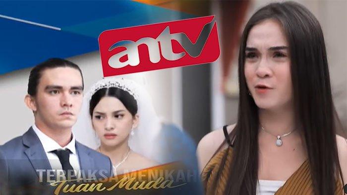 ANTV Live Streaming Online Nonton Terpaksa Menikahi Tuan Muda Hari Ini Episode 25, Cek Linknya ...