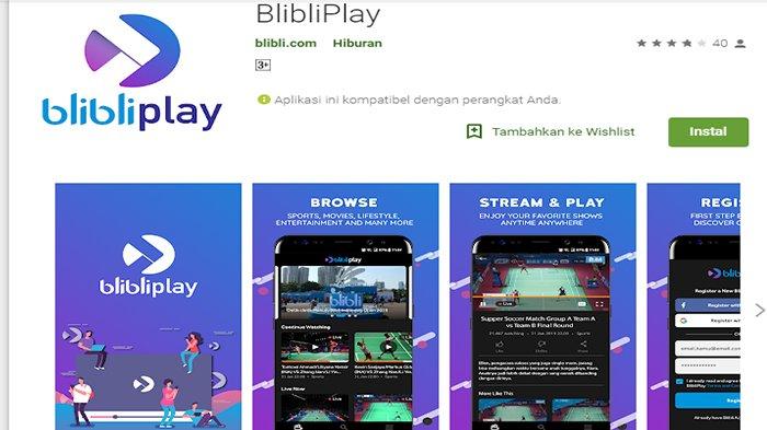Mau Nonton Blibli Indonesia Open 2019, Buruan Download BlibliPlay di Playstore - Tribunpontianak ...