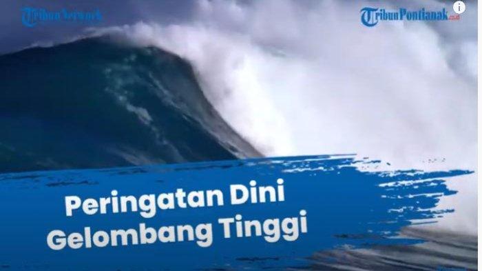 BMKG Maritim Pontianak Keluarkan Peringatan Dini Gelombang Tinggi, Periode 16 Hingga 18 Juli ...