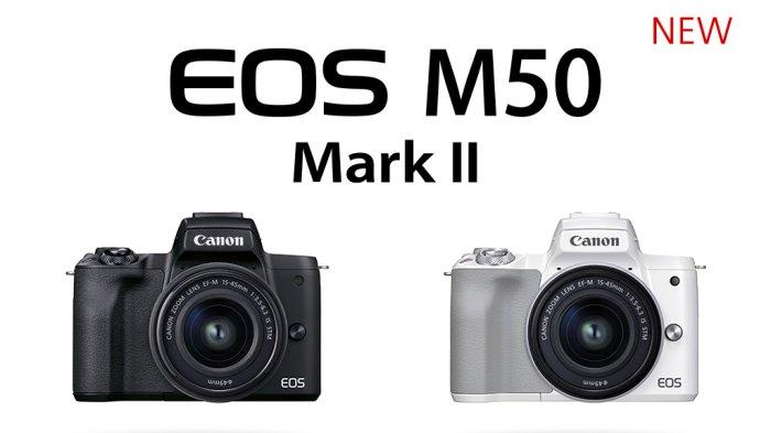 EOS M50 Mark II Tawarkan Beragam Mode Perekaman Vdeo Dengan Ekspresi ...