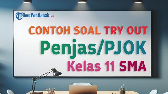 75 Soal Try Out PJOK Kenaikan Kelas 11 SMA/SMK, Kunci Jawaban UAS Kurikulum Merdeka - Halaman ...