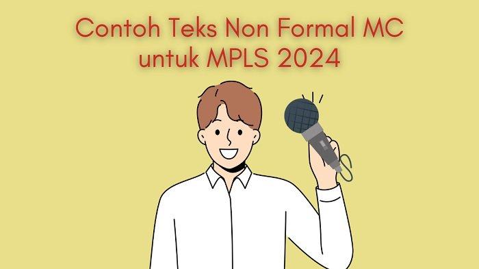 Contoh Teks Non Formal MC untuk Pembukaan MPLS 2024 - Halaman all ...