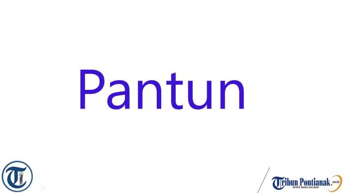 Apa yang Dimaksud dengan Pantun Kanak-kanak, Pantun Muda dan Pantun Tua ...