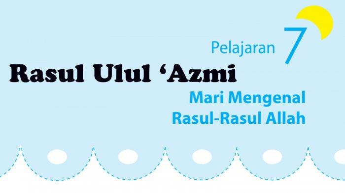 Pentingnya Memetik Hikmah dari Keteladanan Rasul Ulul Azmi ...