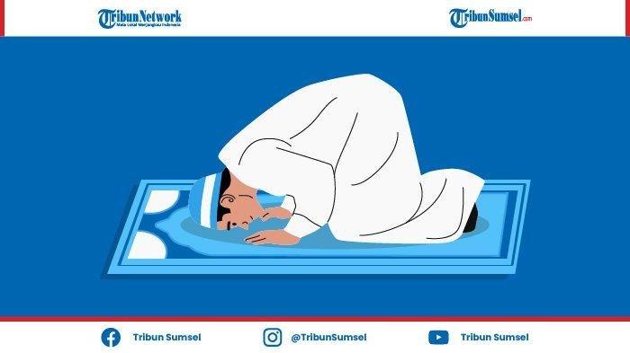 Bacaan Doa Sujud dan Artinya Lengkap dengan Tata Cara Sujud yang Benar ...