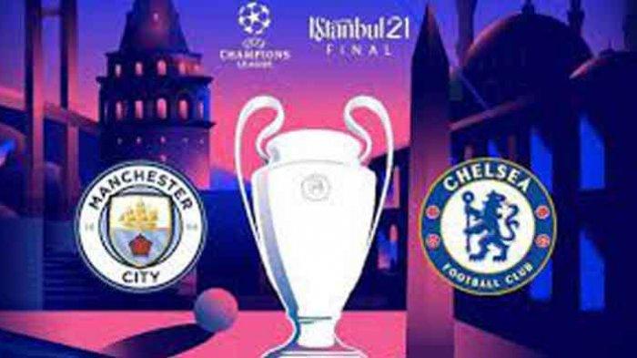 Jadwal Chelsea Vs City ! Cek Jadwal UCL Final dan Prediksi Line Up ...