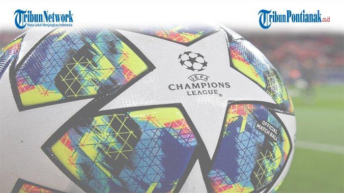 Jadwal Liga Champion Malam Ini Lengkap Jam Tayang Live