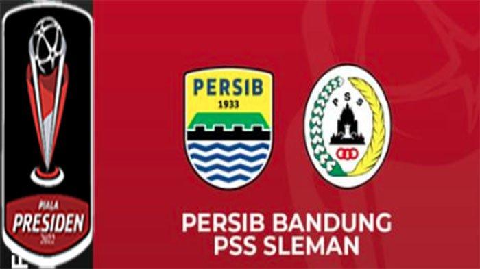 Jadwal Pertandingan Piala Presiden 2022 Hari Ini, Tonton Pertandingan Persib Vs PSS Sleman ...