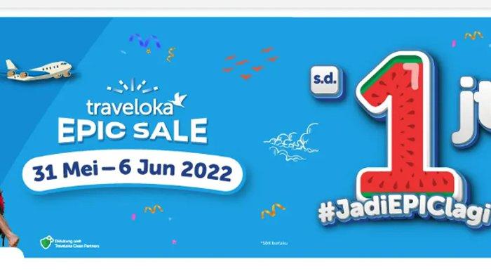 Kode Promo Penerbangan Domestik hingga Rp 1 Jt di Traveloka Epic Sale, Hari Ini Terakhir ...