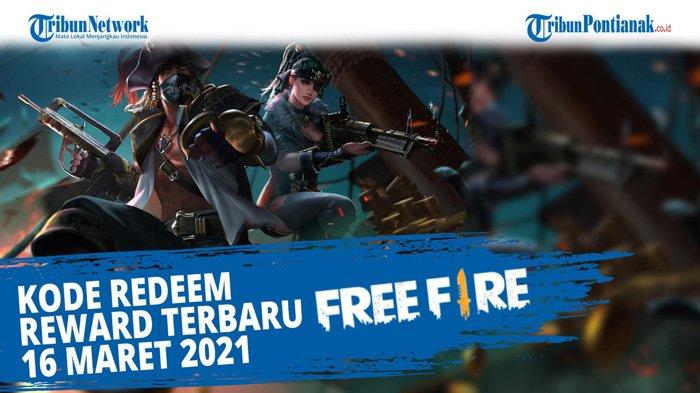Kode Redeem FF Reward Terbaru 17 Maret 2021, Segera Klaim Kode Redeem Free Fire Maret 2021 ...