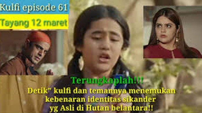 Kulfi ANTV Streaming, Sinopsis Kulfi Hari Ini Jumat 12 Maret 2021 ...