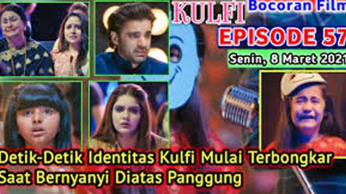 Kulfi ANTV Streaming, Sinopsis Kulfi Hari Ini Senin 8 Maret 2021 ...