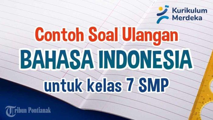 40 Contoh Soal Ulangan Bahasa Indonesia Kelas 7 SMP dan Kunci Jawaban UAS, SAS 2024 - Halaman ...
