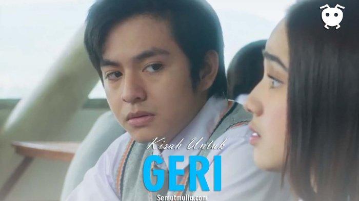 NONTON Kisah Untuk Geri Episode 1 2 3 4 5 yang Menjadi No 1 di WeTV ...