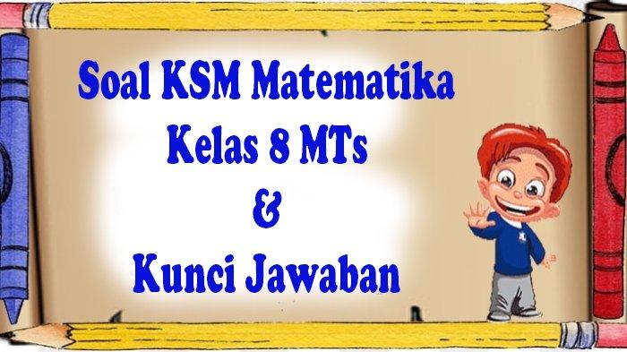 40 SOAL KSM dan Jawaban Matematika Kelas 8 MTs 2024/25 Kompetisi Sain Madrasah - Halaman 3 ...