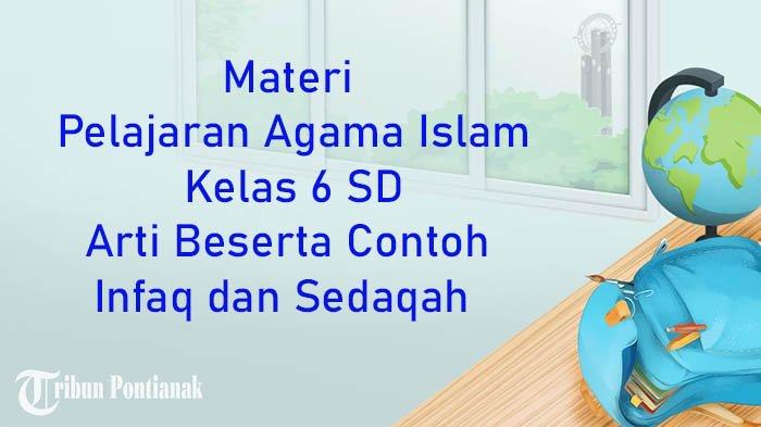 PENJELASAN dan Arti Infak dan Sedekah Lengkap Contoh Ilustrasi Materi PAI Kelas 6 SD/Sederajat ...