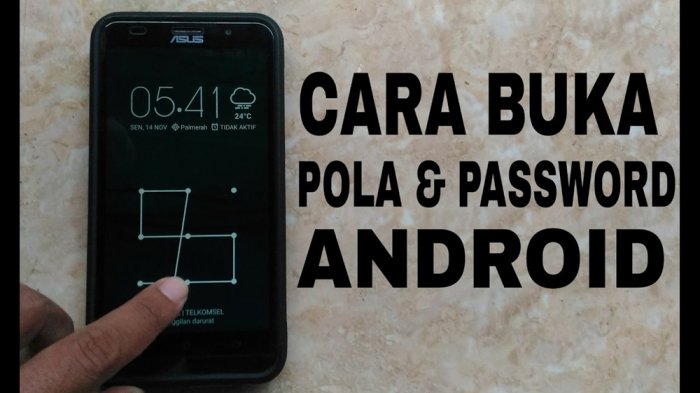 Cara Mudah Membuka Pola dan Password Android yang Terkunci Karena Lupa ...