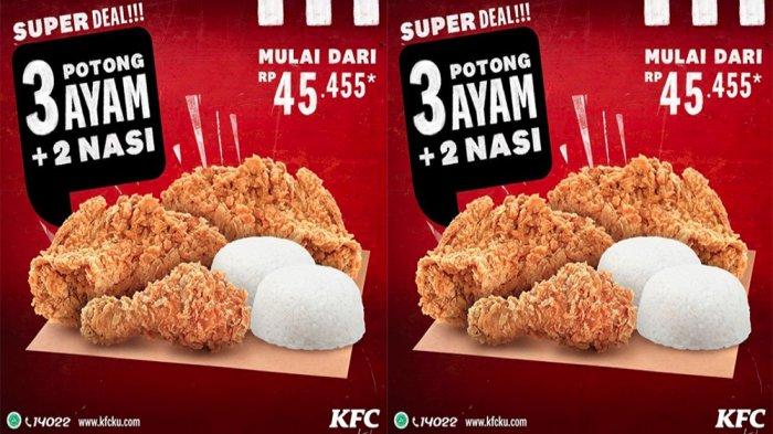 PROMO KFC Terbaru Oktober 2020, Paket Super Deal 3 Potong Ayam KFC & 2 ...