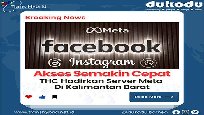 Trans Hybrid Hadirkan Server Meta di Kalimantan Barat - Tribunpontianak ...