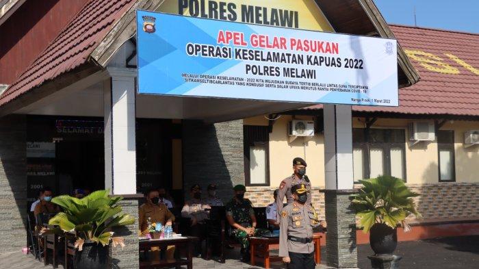 Pimpin Apel Gelar Pasukan Operasi Keselamatan Kapuas 2022, Ini Pengarahan Kapolres Melawi ...