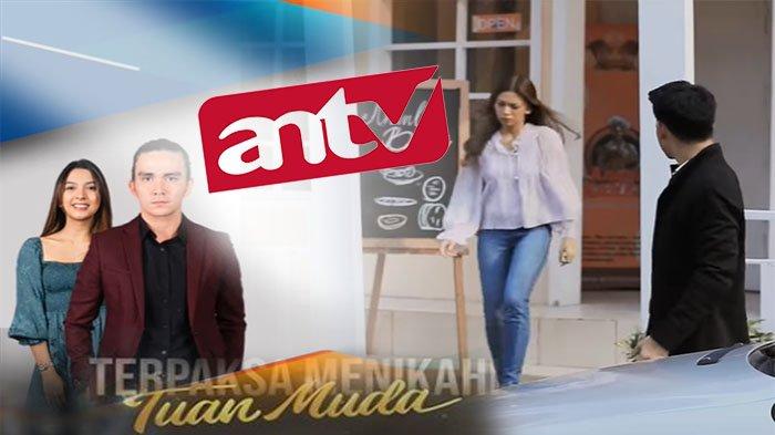 SINOPSIS Terpaksa Menikahi Tuan Muda ANTV Terbaru Eps 22, Kinanti Labrak Sarah! Abhimana ...