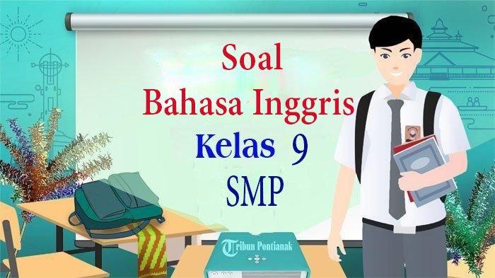 JAWABAN Soal UTS/PTS Bahasa Inggris Kelas 9 Kurikulum Merdeka Lengkap Ujian Sekolah Semester 1 ...