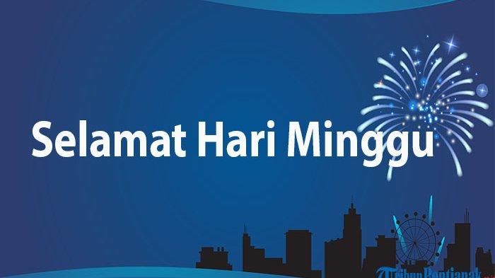 Happy Sunday Hari Minggu Ucapan Selamat dan Qoutes Paling Bermakna ...