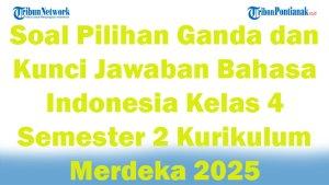 45 Soal Essay Bahasa Indonesia Kelas 2 Semester 2 Kurikulum Merdeka Lengkap Kunci Jawaban ...