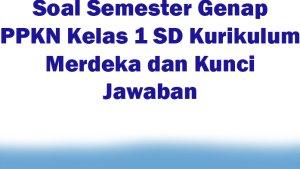 Soal Sumatif Seni Rupa Kelas 1 SD Kurikulum Merdeka Semester 1 Lengkap Kunci Jawaban Soal ...