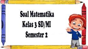 40 SOAL Matematika Kelas 3 SD 2025 Kurikulum Merdeka Lengkap Kunci Jawaban Pilihan Ganda Terbaru ...
