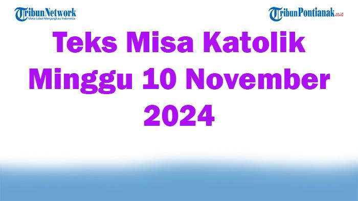 Teks Misa Katolik Minggu 10 November 2024 Lengkap Renungan Katolik dan ...
