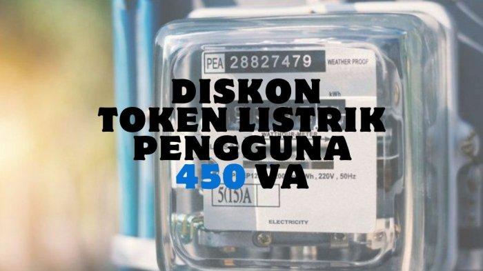 Berapa Batas Pembelian Token Listrik Diskon 50 Persen PLN untuk Daya 450 VA? Ini Penjelasannya ...