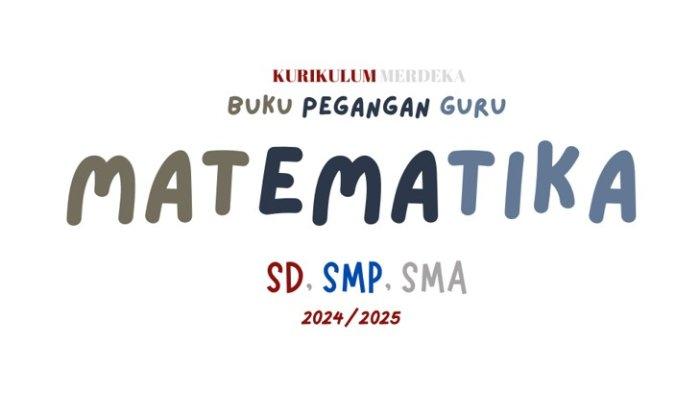 Buku Guru Kurikulum Merdeka Mapel Matematika SD-SMA Tahun Ajaran 2024/ ...