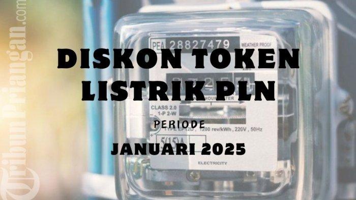 Sampai Kapan Periode Diskon Token Listrik PLN Januari 2025 Dibuka untuk Umum, Catat Ini ...