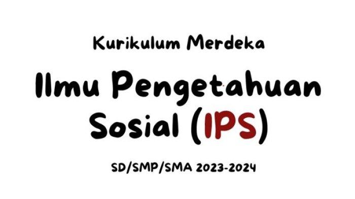 GRATIS, Link Download Kurikulum Merdeka Mapel IPS untuk Siswa dan Guru ...