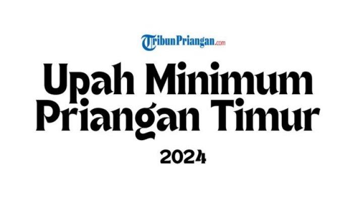 Kisaran UMK 2024 se-Jawa Barat Jika Naik 15 Persen, 4 Kota di Priangan Timur dengan Upah ...