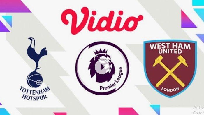 Link Live Streaming Tottenham Hotspur vs West Ham United, Bisa Nonton ...