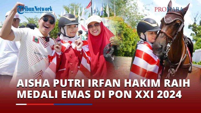 VIDEO Aisha Putrinya Irfan Hakim Raih Medali Emas di PON XXI, Ungkap Kisah Haru Saat ...
