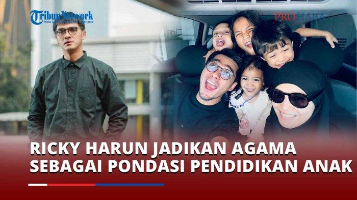 VIDEO Gaya Parenting Ricky Harun dan Sang Istri Jadikan Agama Sebagai ...