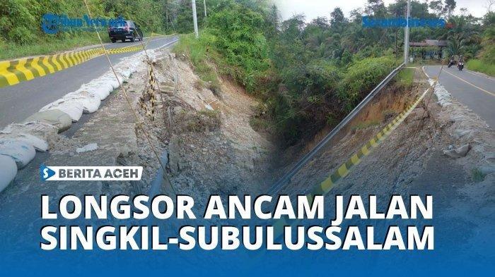 KA GAWAT, Longsor Ancam Jalan Singkil-Subulussalam - Prohaba.co