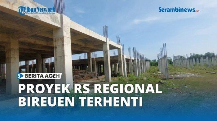 NAGIH, Masyarakat Pertanyakan Kelanjutan Proyek RS Regional Bireuen ...