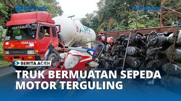NAAS, Truk Bermuatan Penuh Sepeda Motor Terguling di Bukit Seumadam Aceh Tamiang - Prohaba.co