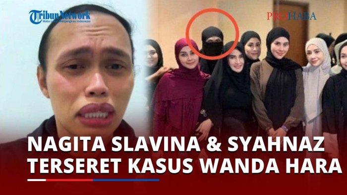 VIDEO Nagita Slavina dan Syahnaz Ikut Terseret Kasus Penistaan Agama yang Menjerat Wanda Hara ...