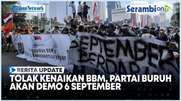 Tolak Kenaikan BBM, Partai Buruh dan KSPI Besok Akan Demo ke Gedung DPR RI - Prohaba.co