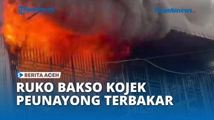 Toko Bakso Kojek Peunayong Terbakar - Prohaba.co
