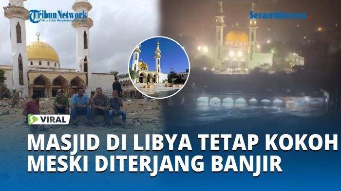ALLAHU AKBAR, Sebuah Masjid di Derna Libya Tetap Kokoh Diterjang Banjir Bandang - Prohaba.co