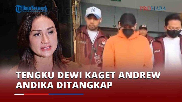 VIDEO Sebut Tak Pernah Lihat Suami Konsumsi Narkoba, Tengku Dewi Kaget Andrew Andika Ditangkap ...