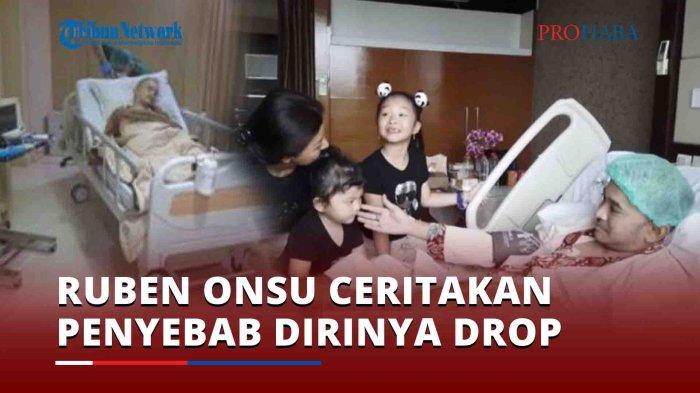 VIDEO Kondisi Ruben Onsu Kian Membaik, Sang Presenter Ceritakan Penyebab Dirinya Sampai Drop ...