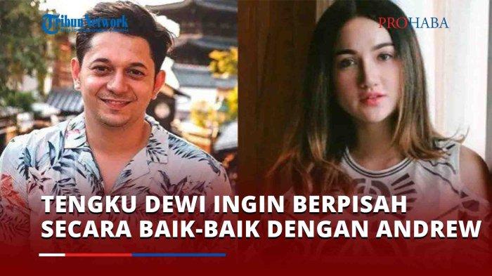 VIDEO Sudah Maafkan Andrew Andika, Tengku Dewi Ingin Berpisah secara ...